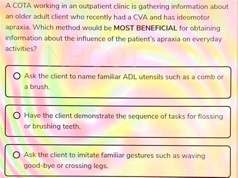 A Cota Working In An Outpatient Clinic Is Gathering Information About An Older Adult Client Who