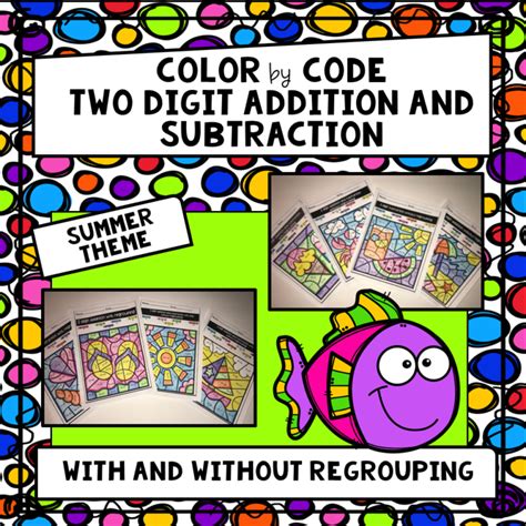 Two Digit Addition And Subtraction With And Without Regrouping Color By Code Summer Tannery