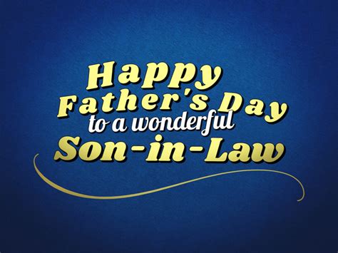 35 Ways To Say Happy Fathers Day To Your Son In Law