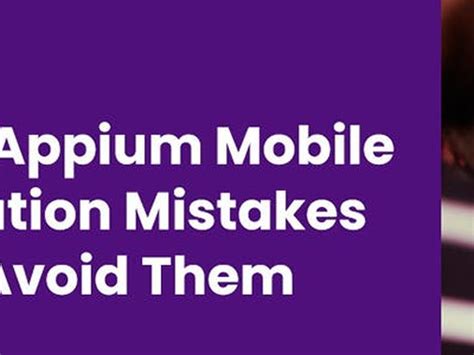 12 Common Appium Mobile Test Automation Mistakes And How To Avoid Them Artificial Intelligence