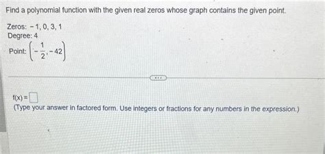 Solved Find A Polynomial Function With The Given Real Zeros