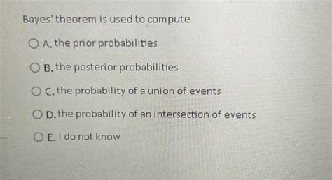 Solved Bayes Theorem Is Used To Compute A The Prior