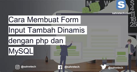 Cara Membuat Form Input Add More Tambah Dinamis Dengan Php Dan MySQL Sahretech