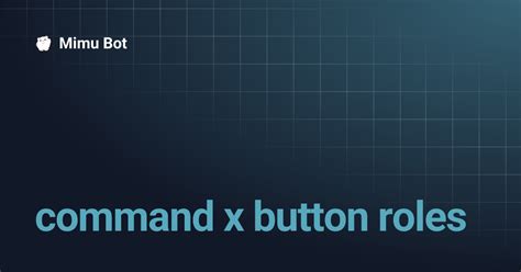 Command X Button Roles Mimu Bot