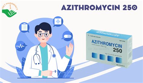 Thuốc Azithromycin 250 điều Trị Các Bệnh Lý Nhiễm Khuẩn