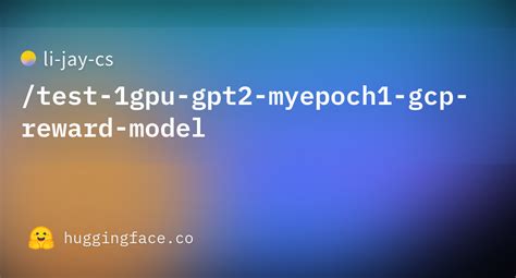 li jay cs test 1gpu gpt2 myepoch1 gcp reward model · hugging face