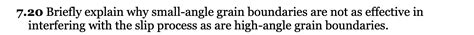 Solved 7 20 Briefly Explain Why Small Angle Grain Boundaries