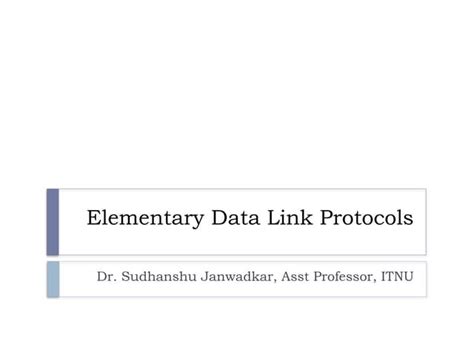 Presentation On Elementary Data Link Protocols Pptx