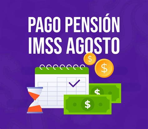 Pago Pensión Imss Prepárate Para Agosto
