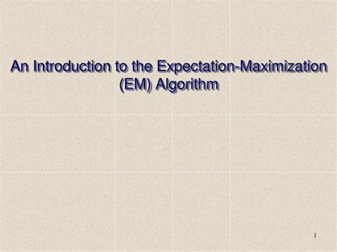 Ppt An Introduction To The Expectation Maximization Em Algorithm Powerpoint Presentation