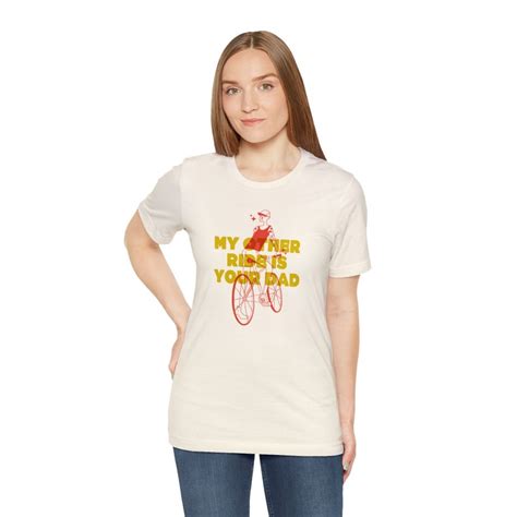 My Other Ride Is Your Dad Shirt Etsy