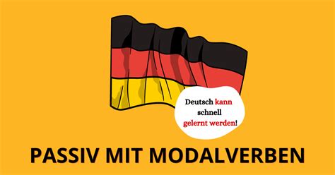 Das Passiv Mit Modalverben Deinsprachcoach