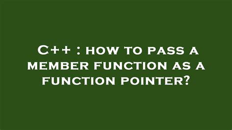 C How To Pass A Member Function As A Function Pointer Youtube