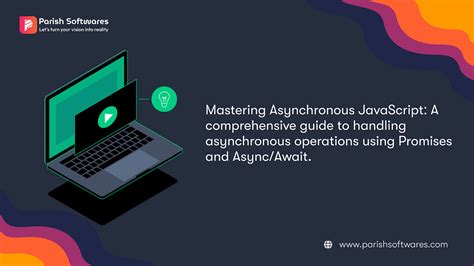 A Comprehensive Guide To Handling Asynchronous Operations Using