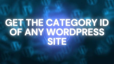 How To Get The Numeric Ids Of Categories From Any Wordpress Site Youtube
