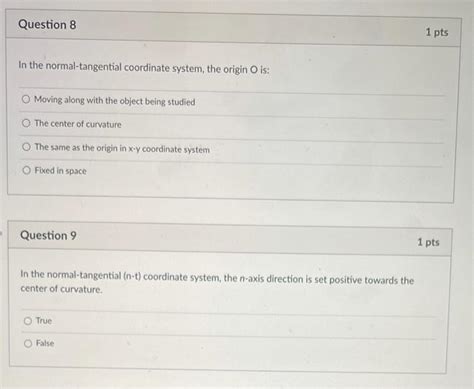Solved Question 8 1 Pts In The Normal Tangential Coordinate