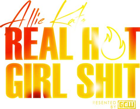 Gcw Allie Kats Real Hot Girl Shit Logo By Hellmen45 On Deviantart