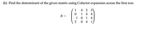 Solved B Find The Determinant Of The Given Matrix Using