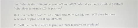 1A What is the different between ΔG and ΔG Chegg com