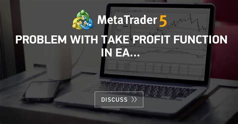 Problem With Take Profit Function In Ea Stop Loss Mql4 And
