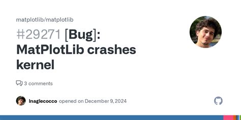 Bug Matplotlib Crashes Kernel · Issue 29271 · Matplotlibmatplotlib · Github