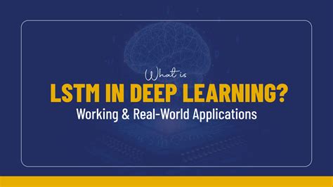 What Is Lstm In Deep Learning Architecture Working And Real World Applications