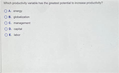 Solved Which Productivity Variable Has The Greatest
