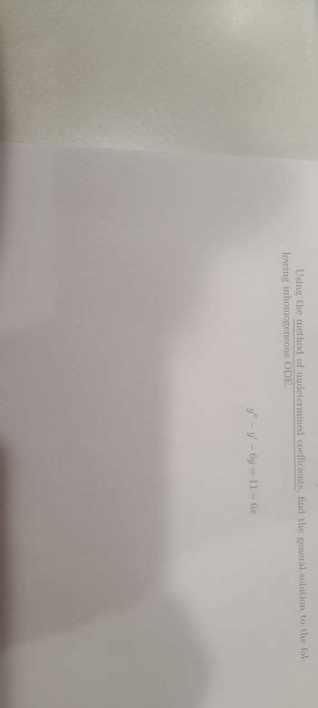 Answered Using The Method Of Undetermined Coefficients Find The Gen Lowing Inhomogeneous Ode