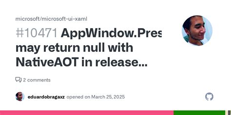 Appwindowpresenter May Return Null With Nativeaot In Release Mode · Issue 10471 · Microsoft