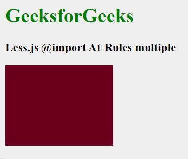 Less Js Import At Rules Multiple GeeksforGeeks