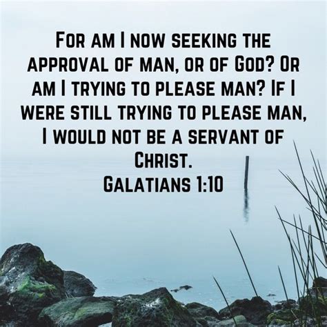 Galatians 110 For Am I Now Seeking The Approval Of Man Or Of God Or