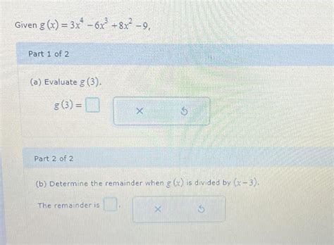Solved G X 3x4−6x3 8x2−9 Part 1 Of 2 A Evaluate G 3