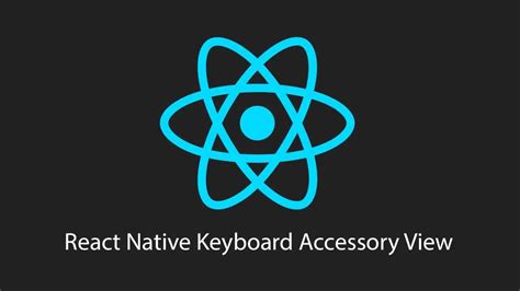 Keyboard Accessory Sticky View For Your React Native App