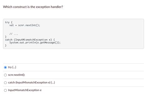 solved which construct is the exception handler try { val