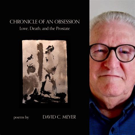 Chronicle Of An Obsession Love Death And The Prostate By David C