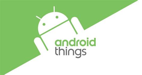 Android Things Android Untuk Perangkat Iot