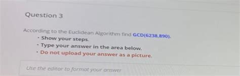 Solved Question 3 According To The Euclidean Algorithm Find