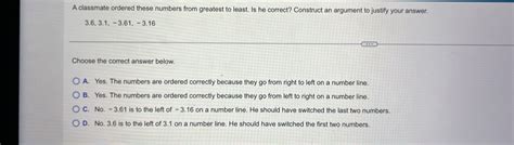 Solved A Classmate Ordered These Numbers From Greatest To Least Is He