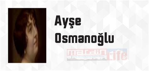 Ayşe Osmanoğlu Kimdir Ayşe Osmanoğlu Kitapları Ve Sözleri