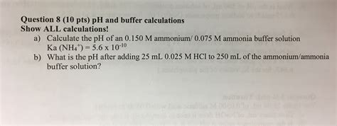 Solved Calculate The Ph Of An 0 150 M Ammonium 0 075 M