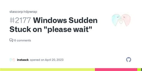 Windows Sudden Stuck On Please Wait · Issue 2177 · Stascorprdpwrap