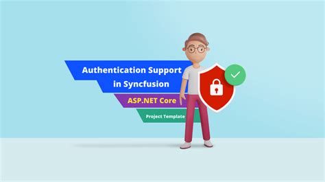 Authentication Support In Syncfusion Aspnet Core Project Template An Overview Syncfusion Blogs