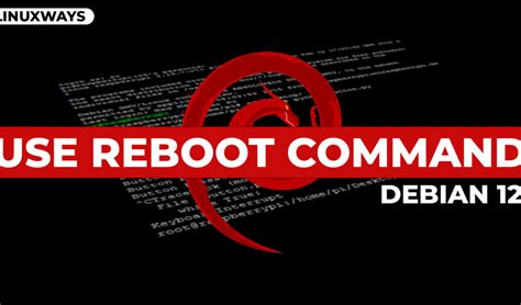 How To Use Reboot Command In Debian 12 Linuxways