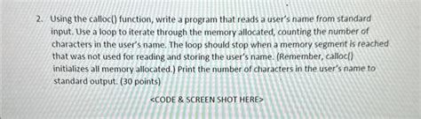 Solved 2 Using The Calloc Function Write A Program That