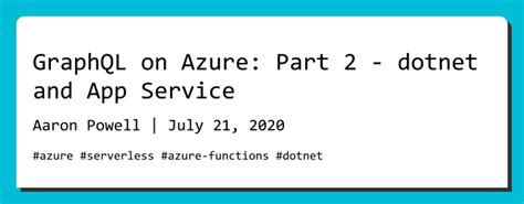 Graphql On Azure Part 2 Dotnet And App Service