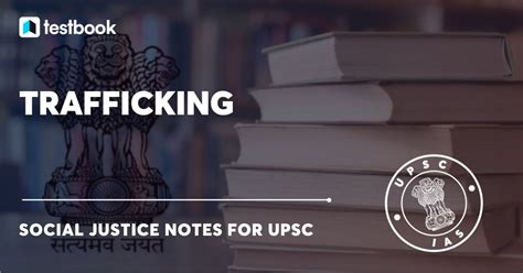 Human Trafficking Causes And Consequences Upsc Notes