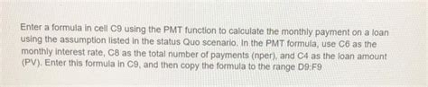 Solved Enter A Formula In Cell C9 Using The Pmt Function To
