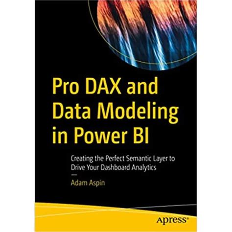 Pro Dax And Data Modeling In Power Bi Creating The Perfect Semantic