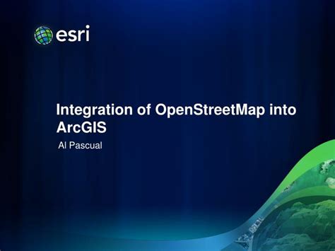 Ppt Integration Of Openstreetmap Into Arcgis Powerpoint Presentation