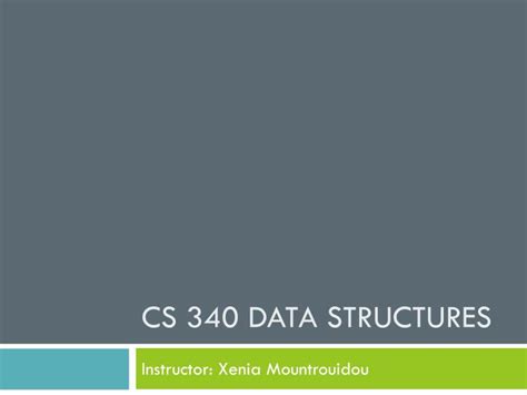 Ppt Cs 340 Data Structures Powerpoint Presentation Free Download